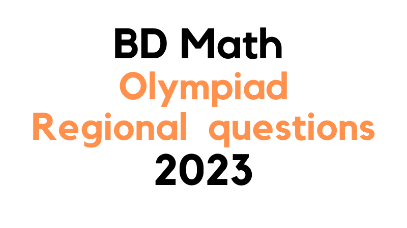 BD Math Olympiad Regional Questions 2023 - Bd Math